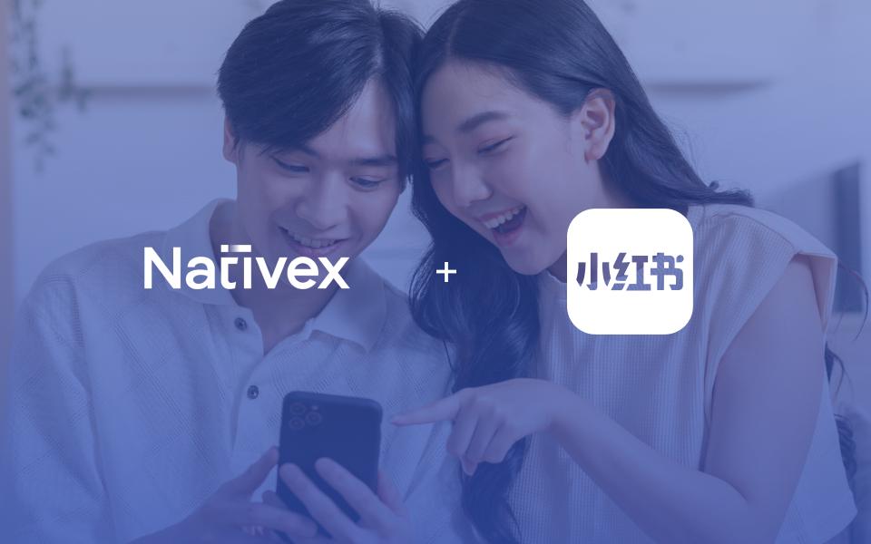 Nativex 成为小红书官方营销代理，以“种草”助力品效增长